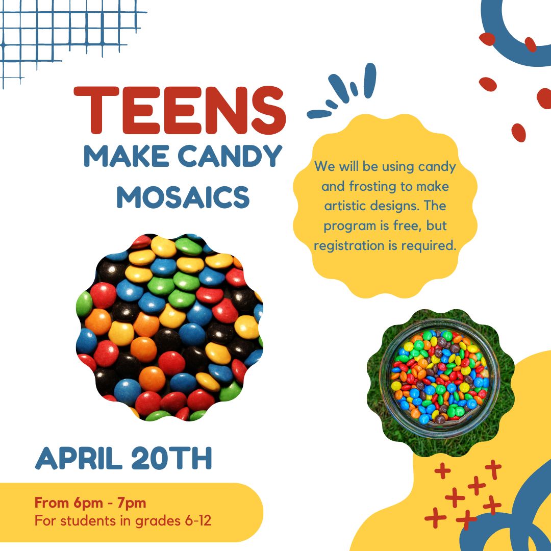 2023 Teen Candy Mosaics…sweet. - BILL MEMORIAL LIBRARY