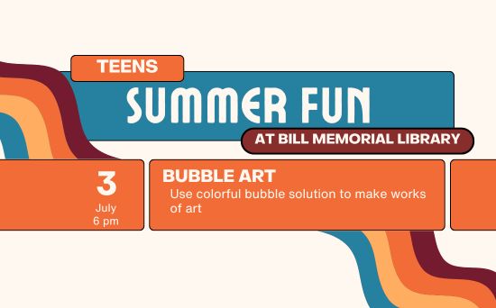 2025 Teens Bubble Art - BILL MEMORIAL LIBRARY